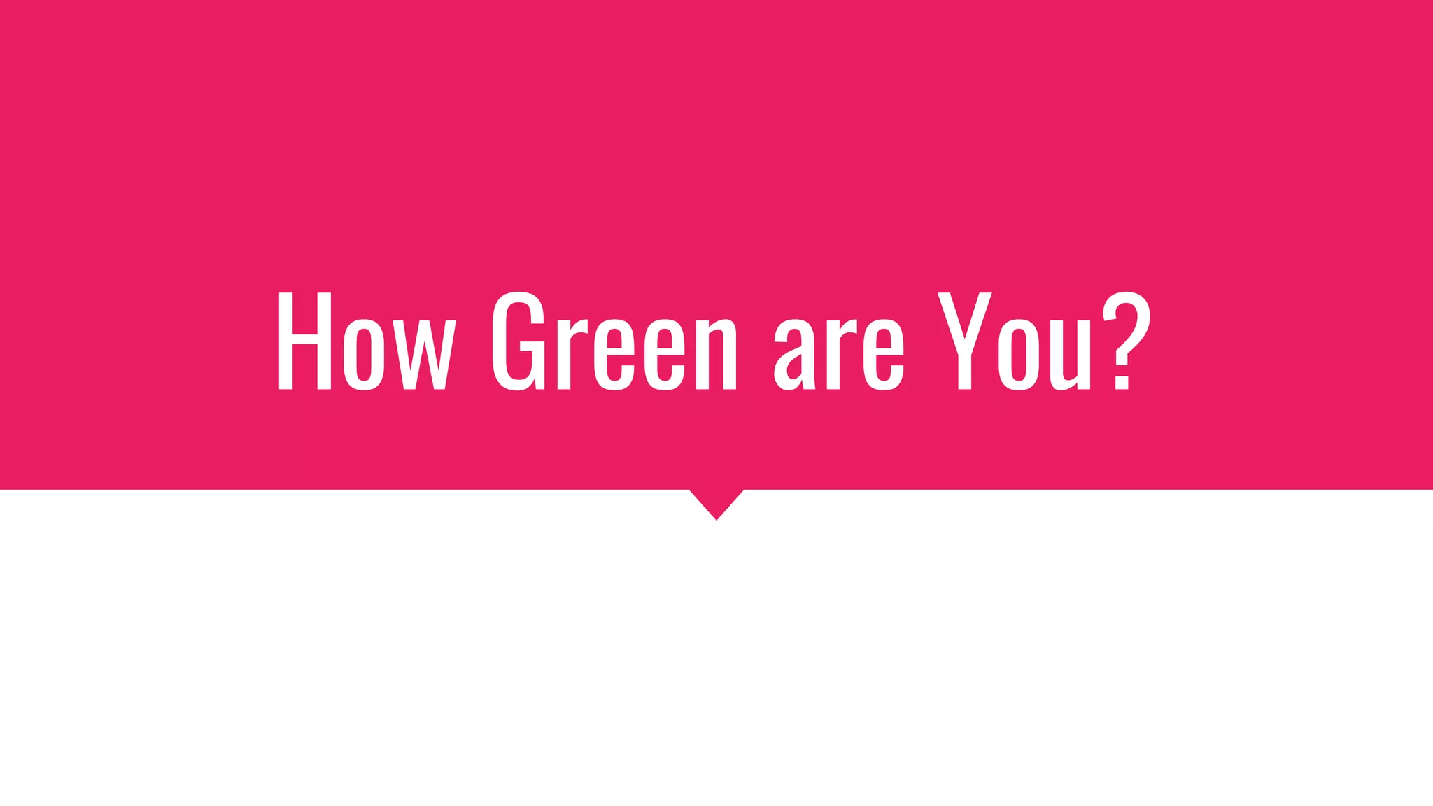 How green are you | PPTX