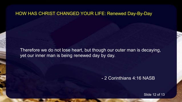How has christ changed your l ife | PPT
