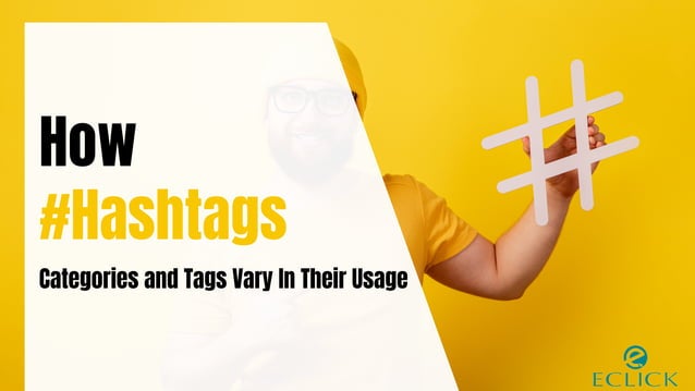 How Hashtags, Categories And Tags Vary In Its Application | PPT