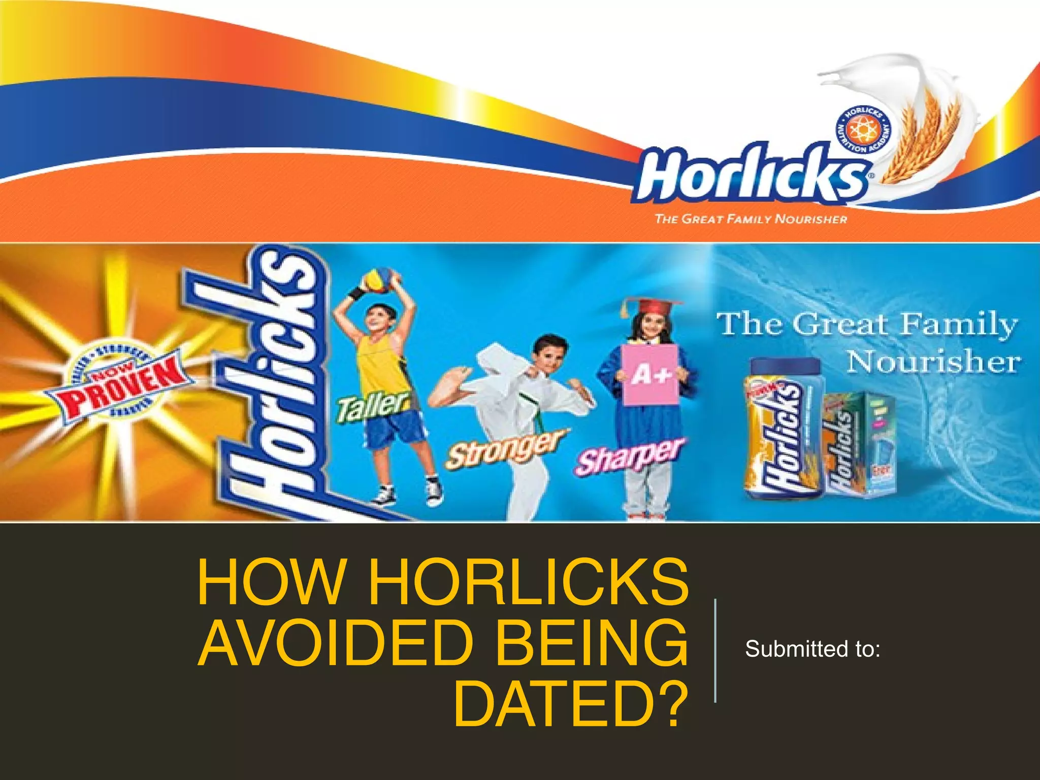 Case Study - How HORLICKS Avoided Being Dated | PPT