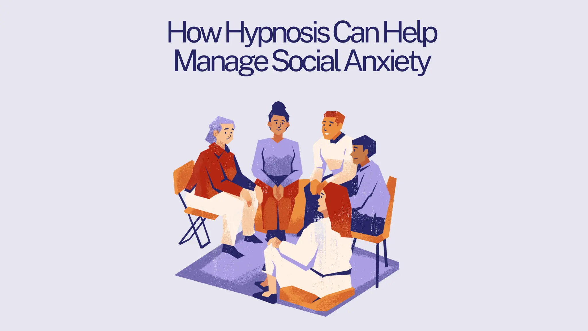 How Hypnosis Can Help Manage Social Anxiety | PPT