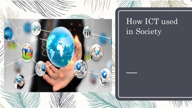 How ict used in society