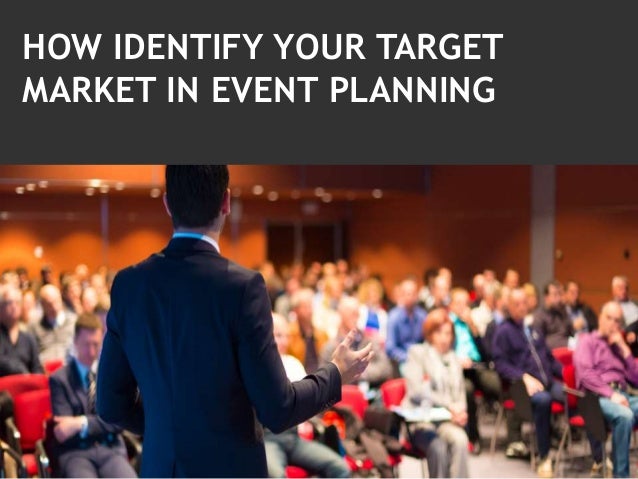 How identify your target market in event planning