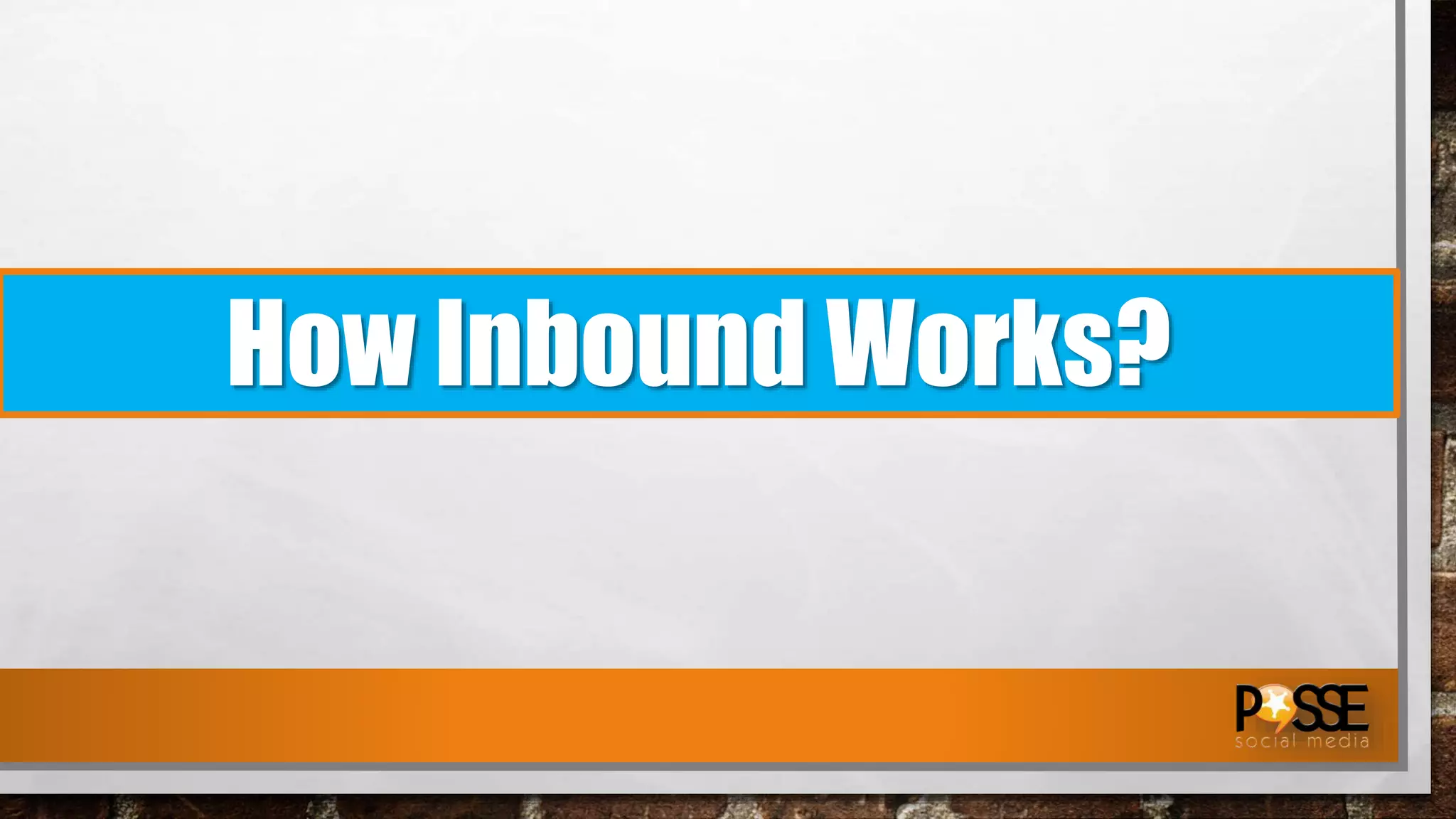 The Methodology-How inbound works! | PPT