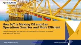 How IoT is Making Oil and Gas Operations Smarter and More Efficient.pptx