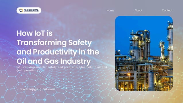 Enhancing Oil & Gas Performance with IoT-Driven Safety and Productivity ...