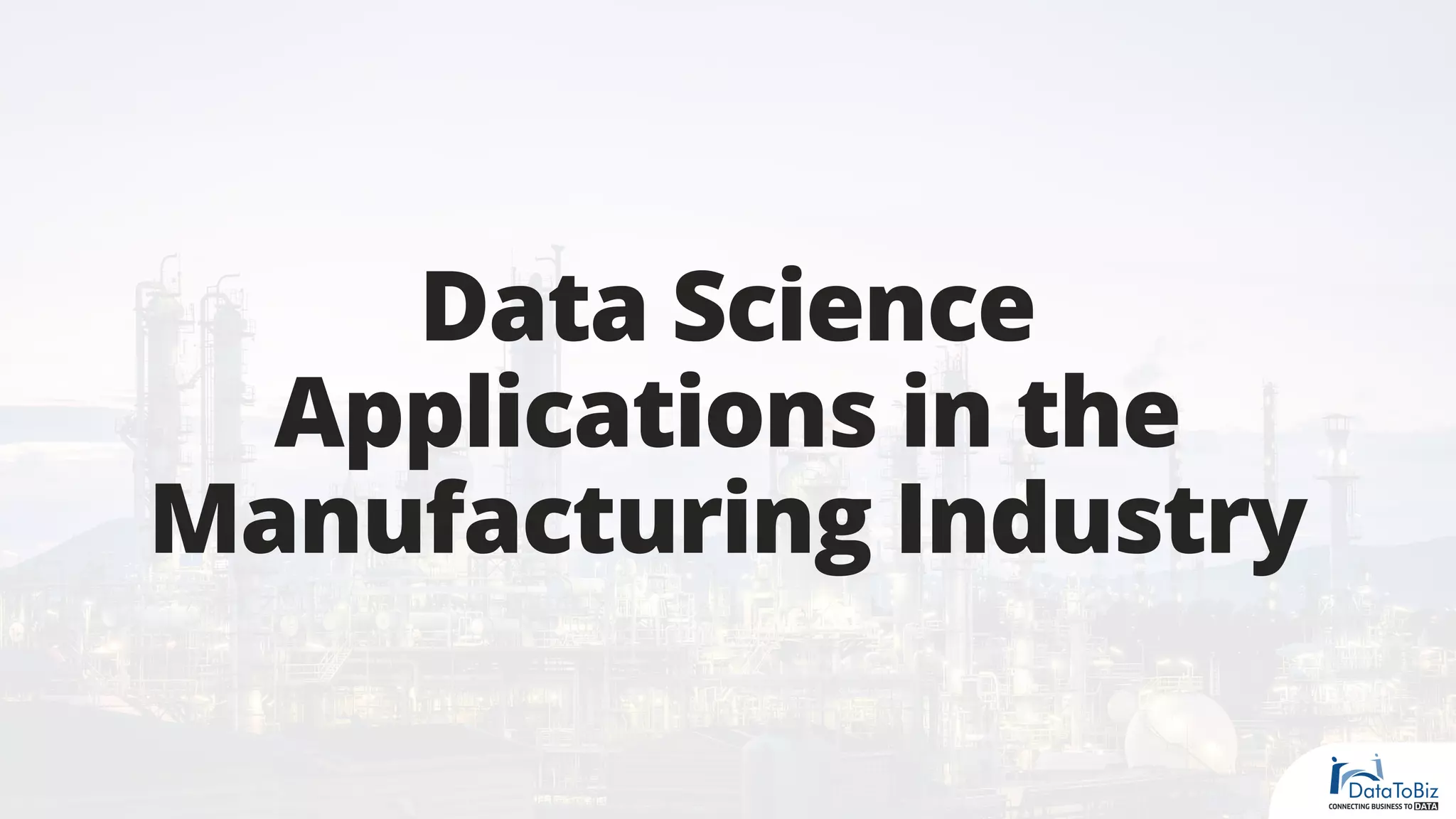 How is Data Science Shaping the Manufacturing Industry? | PDF