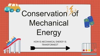 HOW IS MECHANICAL ENERGY IS TRANSFORMED.pptx