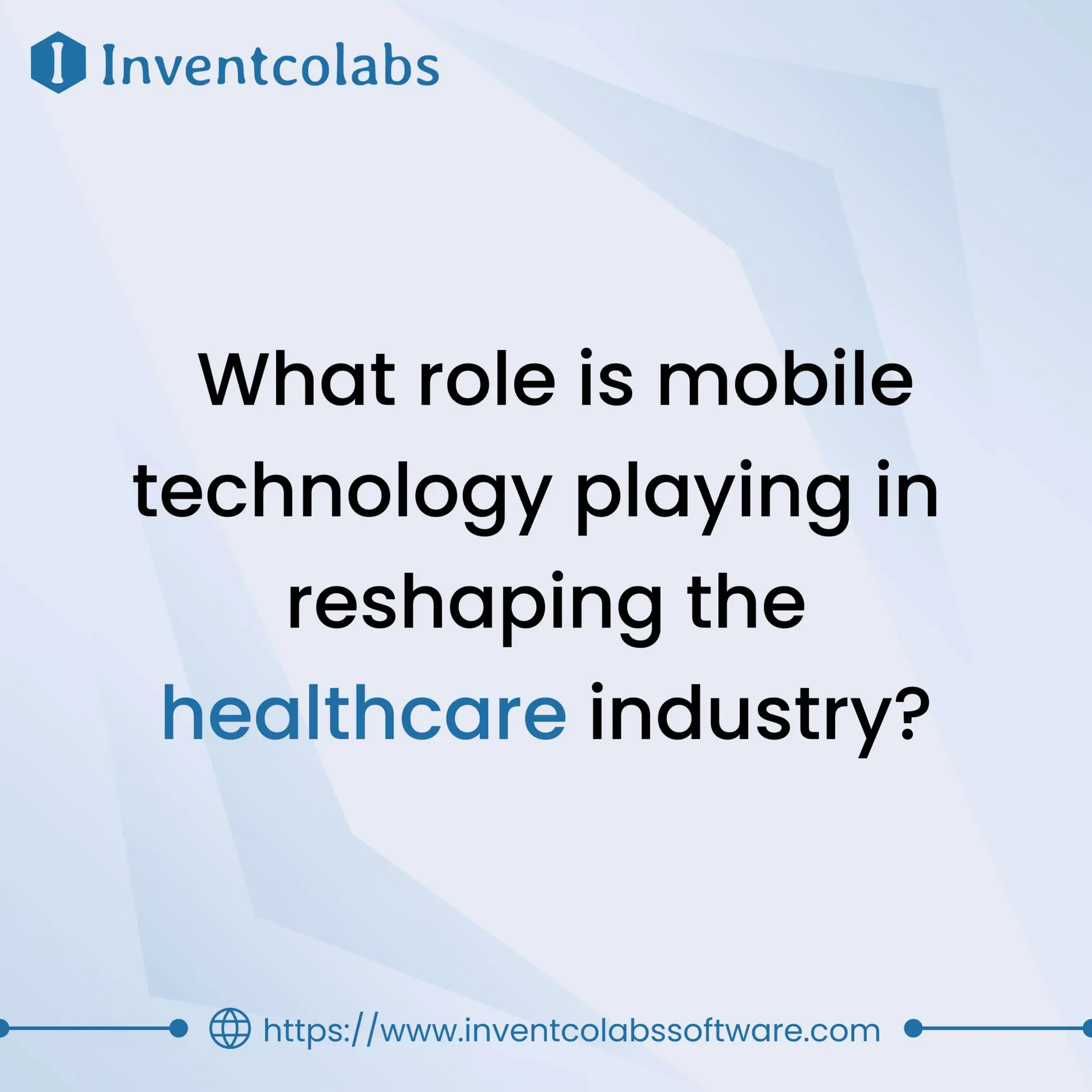 How is mobile technology impacting the healthcare industry's ...