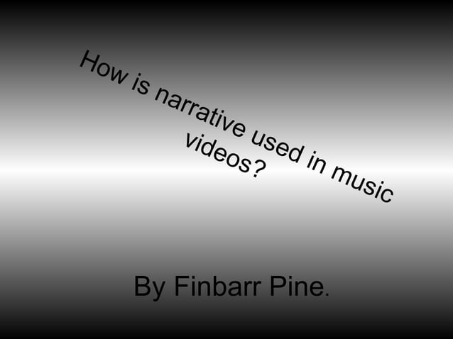 How is narrative used in music videos | PPT