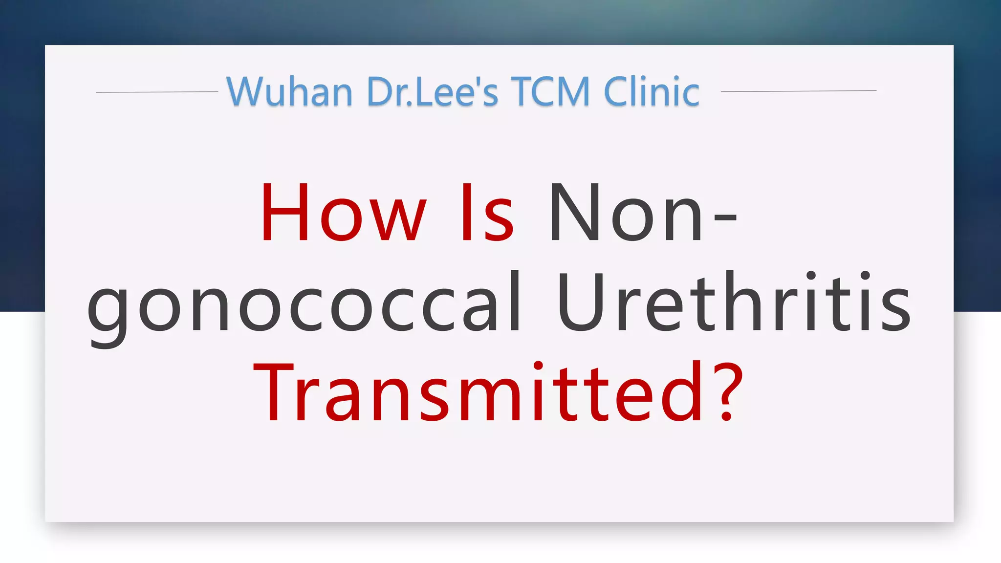 How Is Non-gonococcal Urethritis Transmitted? | PDF