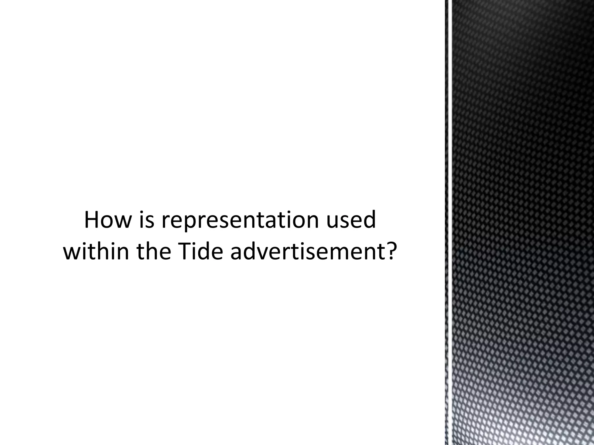 How is representation used within the Tide advertisement | PPTX