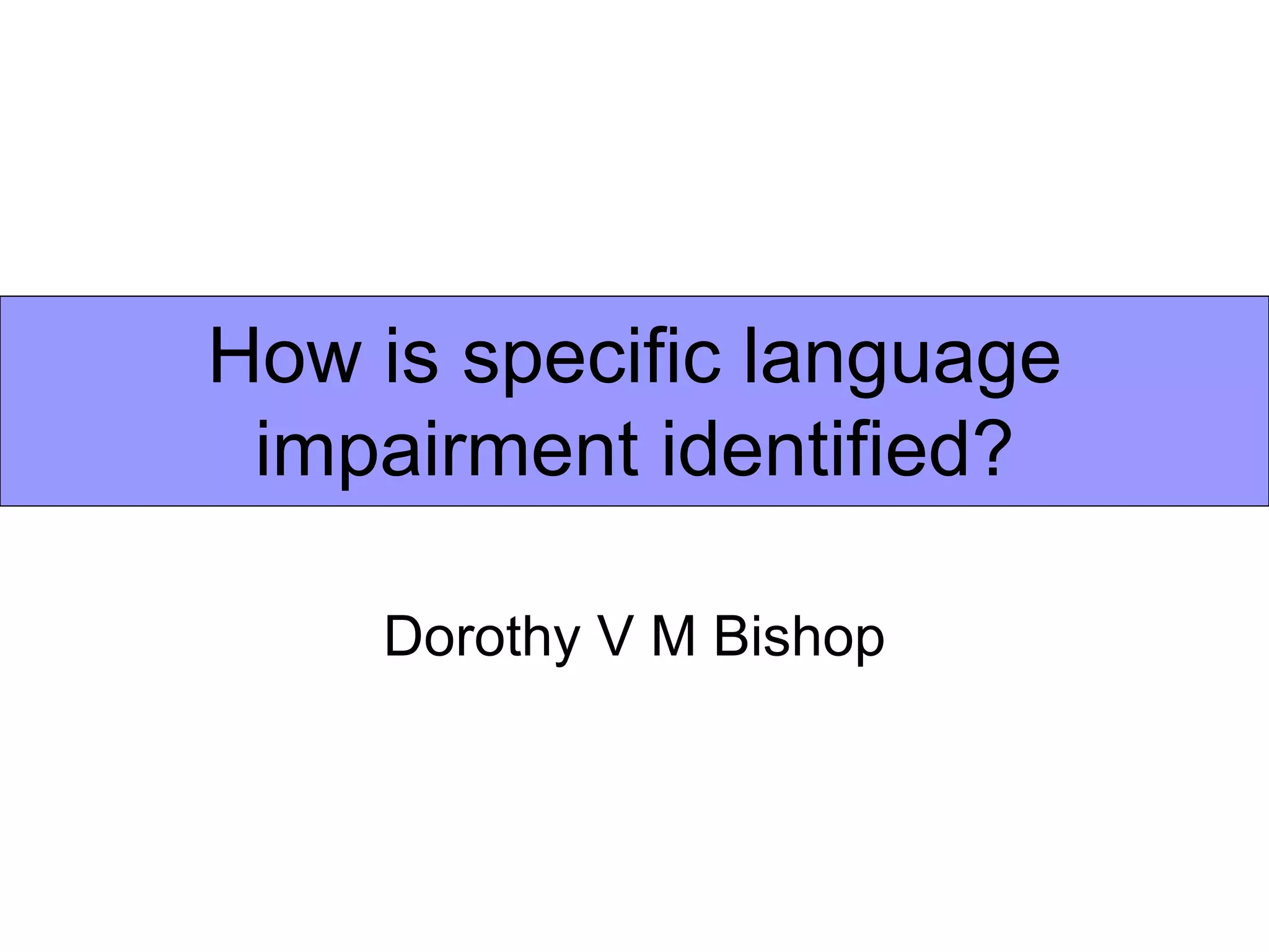 How is specific language impairment identified | PPT