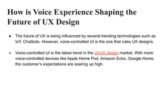 How is voice experience shaping the future of ux design | PDF