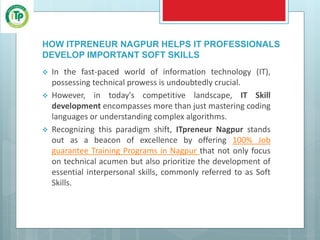 HOW ITPRENEUR NAGPUR HELPS IT PROFESSIONALS DEVELOP IMPORTANT SOFT SKILLS.pptx