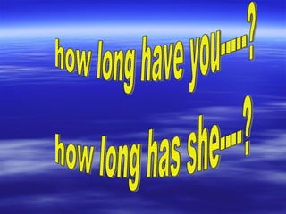 How long | PPT