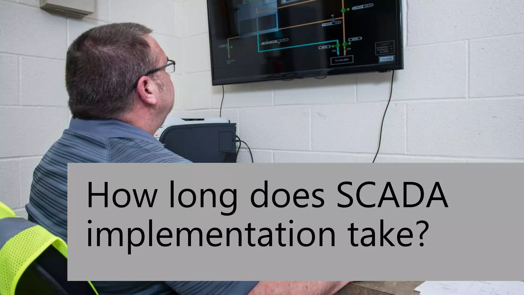 How Long Does SCADA Implementation Take | PPTX | Technology & Computing