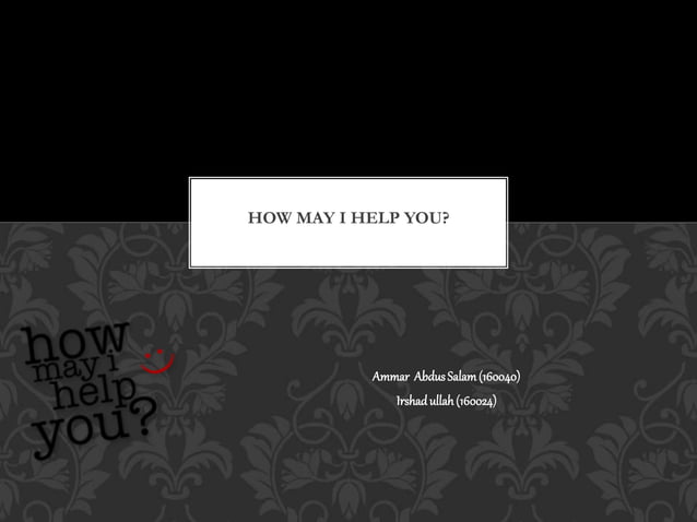 How may i help you | PPT