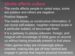 How media effects culture and how culture affects | PPTX