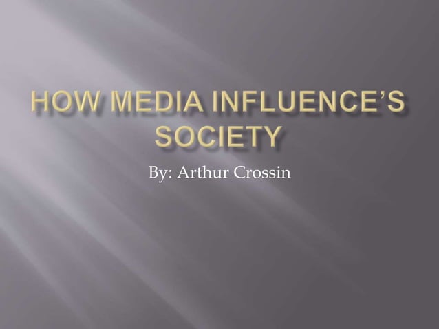 How media influence’s society | PPT
