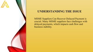How MSME Suppliers Can Recover Delayed Payment.pptx
