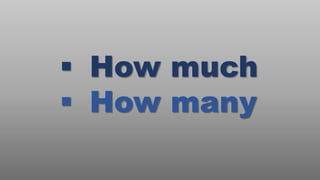 How much. how many. a an. some. any. quantifiers. | PPTX