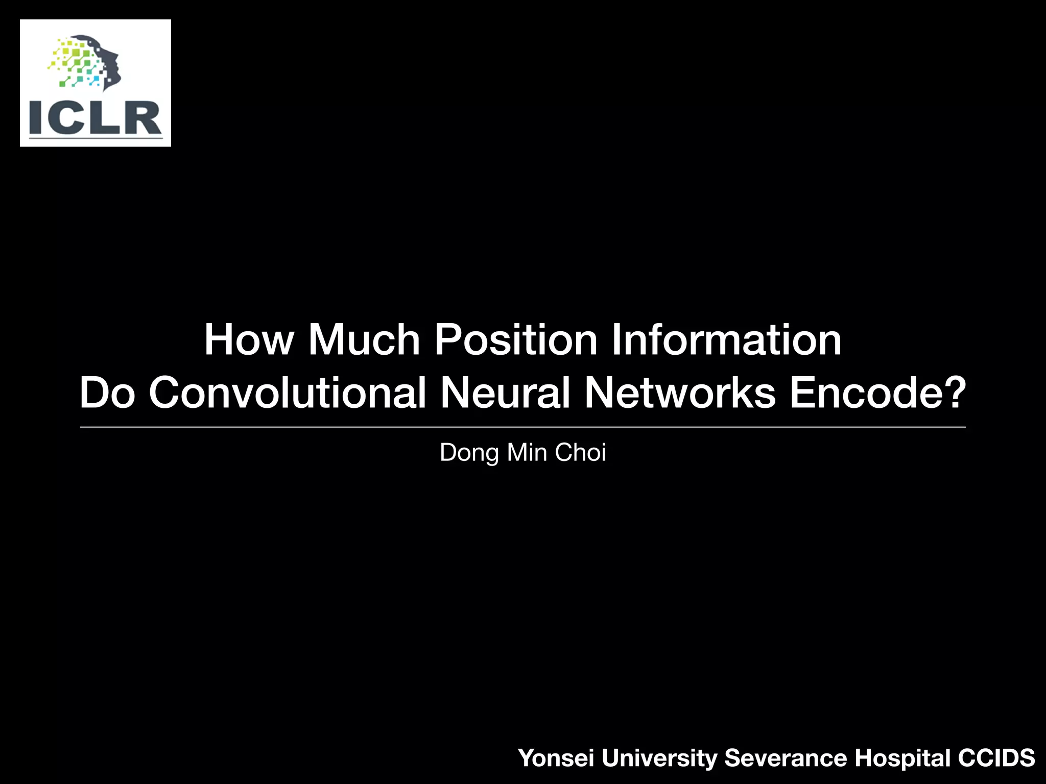 How Much Position Information Do Convolutional Neural Networks Encode Review [cdm] Ppt