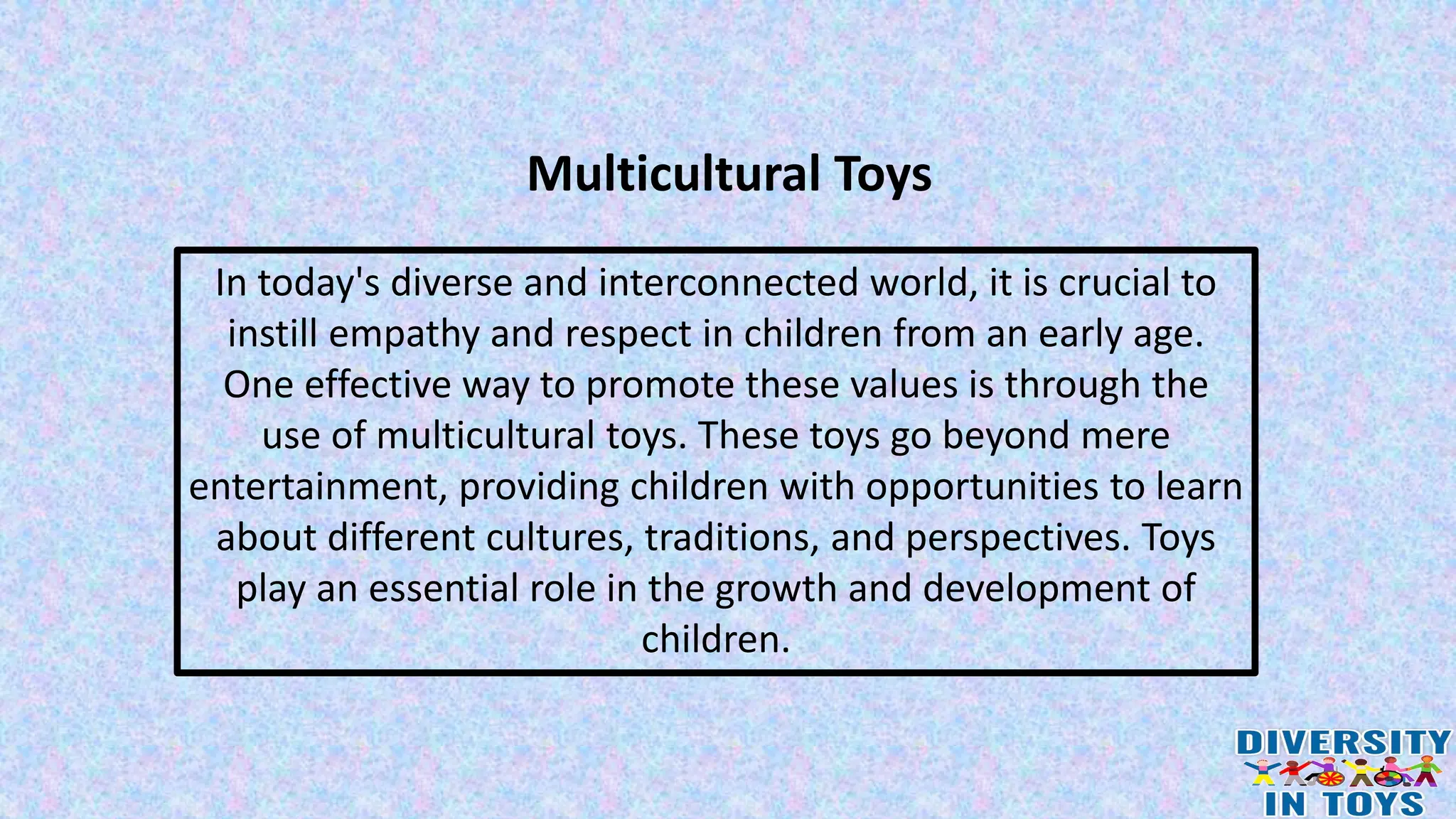 How Multicultural Toys Helps in Child Development.pptx