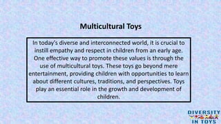 How Multicultural Toys Helps in Child Development.pptx