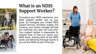 How NDIS Support Worker Helps You To achieve Your Objectives | PPTX