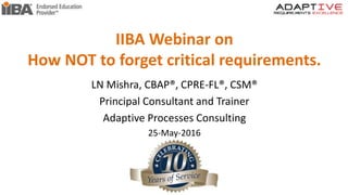 IIBA Webinar on How not to forget critical requirements | PPT