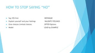 How not to say NO for kids social emotional development .pptx