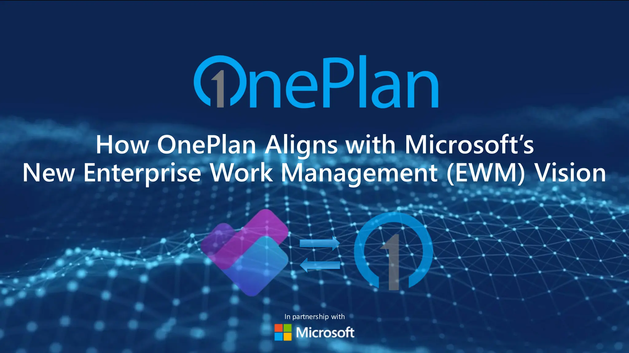 How OnePlan Aligns with Microsoft’s new Enterprise Work Management (EWM ...