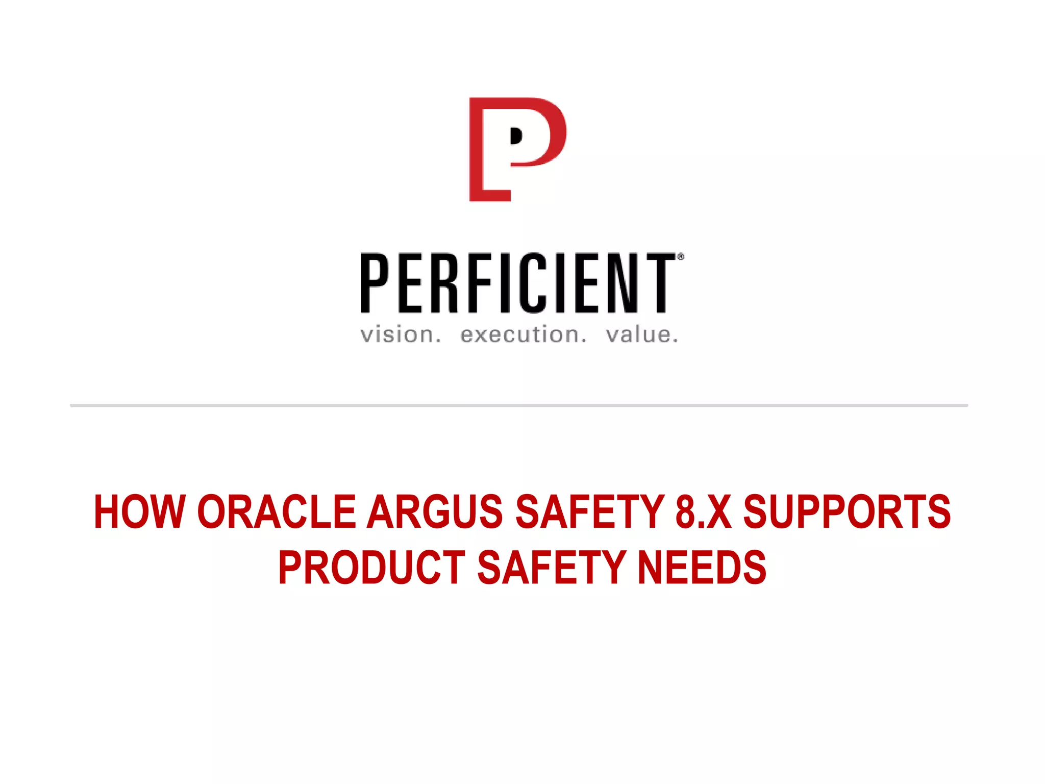 How Oracle Argus Safety 8.x Supports Product Safety Needs | PDF