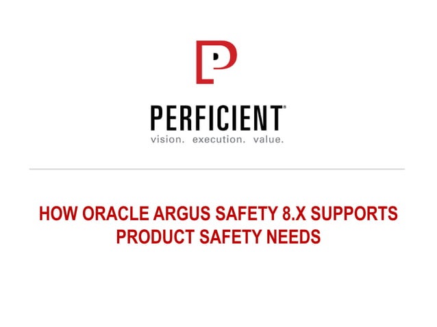 How Oracle Argus Safety 8.x Supports Product Safety Needs | PDF