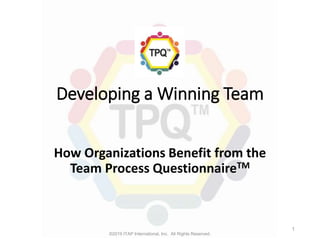 How Organizations Benefit from the TPQ | PPT