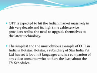 How ott revolutionising the television experience in india | PPTX