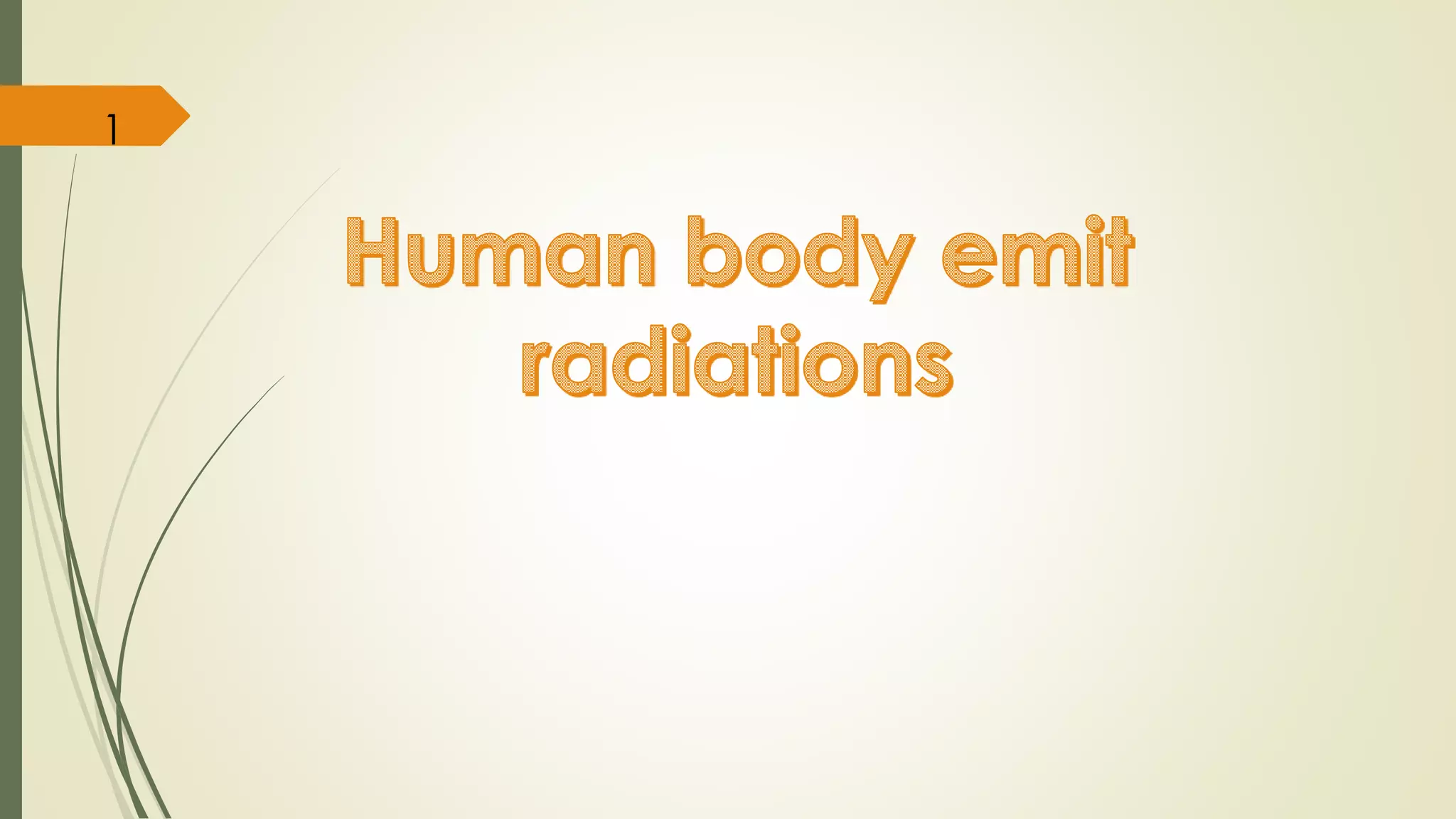 How our body emit radiation | PPT