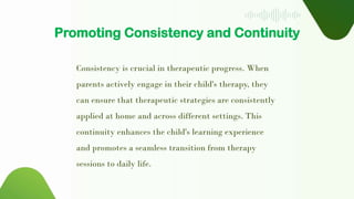 How Parental Involvement Extends the Benefits of Therapy.pptx