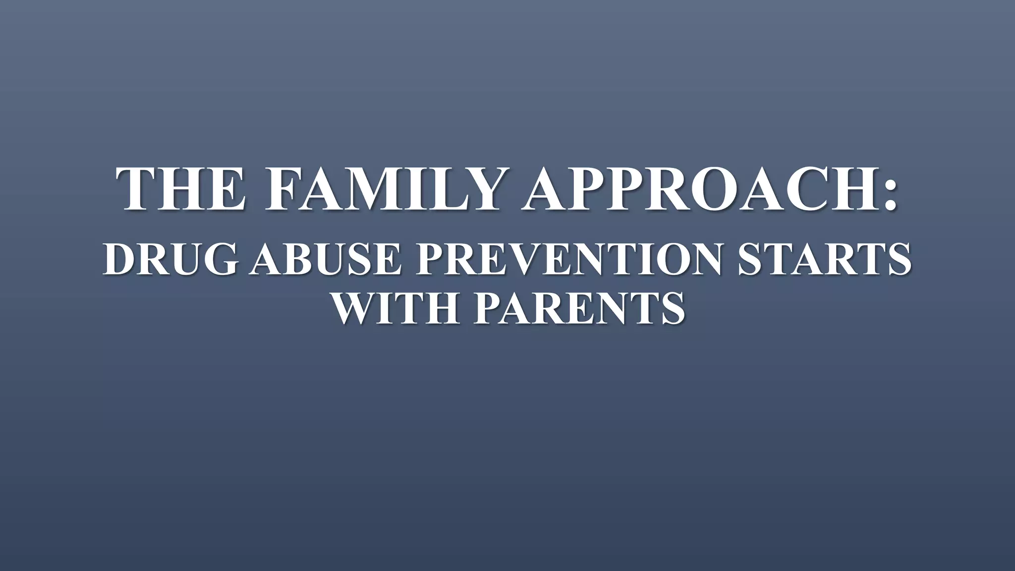 How parents can prevent drug abuse | PPTX