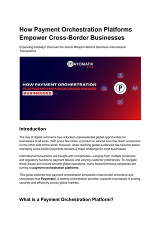 How Payment Orchestration Platforms Empower Cross-Border Businesses.pdf
