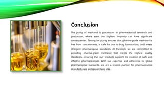 Pharma-Grade Methanol: Purity Tests for Safety Assurance | PPTX