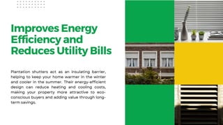 How Plantation Shutters Can Boost Your Home's Value and Appeal.pptx