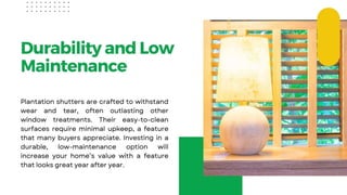 How Plantation Shutters Can Boost Your Home's Value and Appeal.pptx