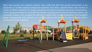 How Playground Design Encourages Social Skills in Children.pptx