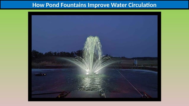 How Pond Fountains Improve Water Circulation.pptx