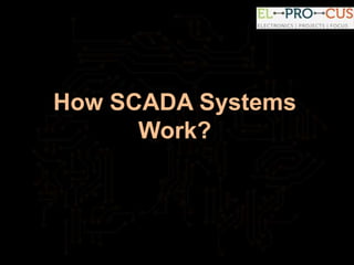 How scada systems work | PPTX