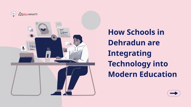 How Schools in Dehradun are Integrating Technology into Modern ...