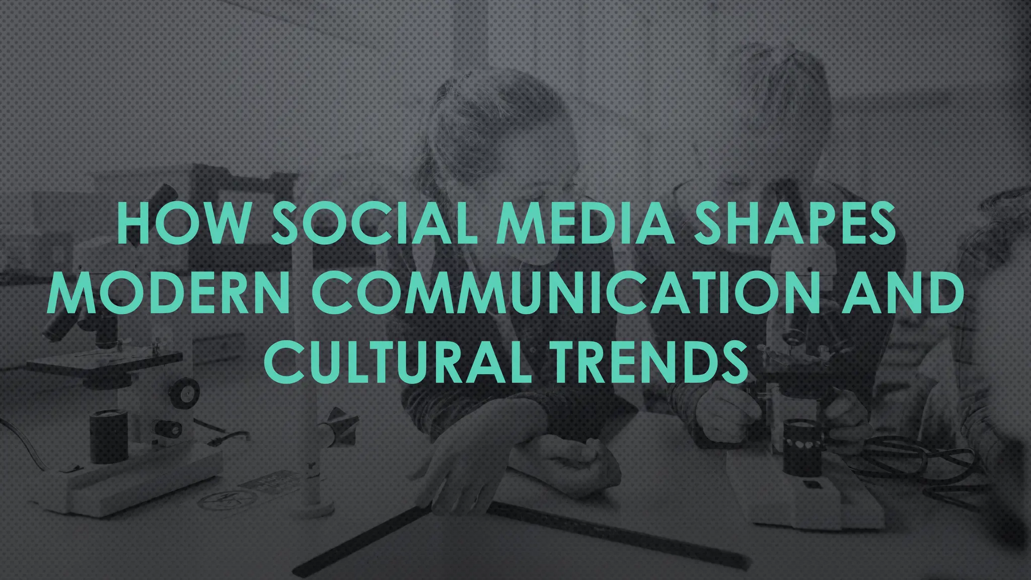 How Social Media Shapes Modern Communication and Cultural.pptx