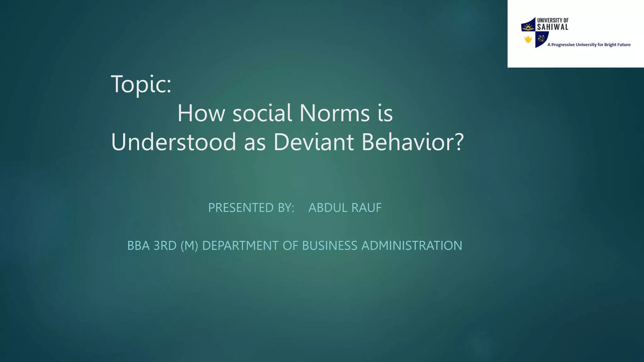 How social Norms is Understood as Deviant Behavior-rauf.pptx